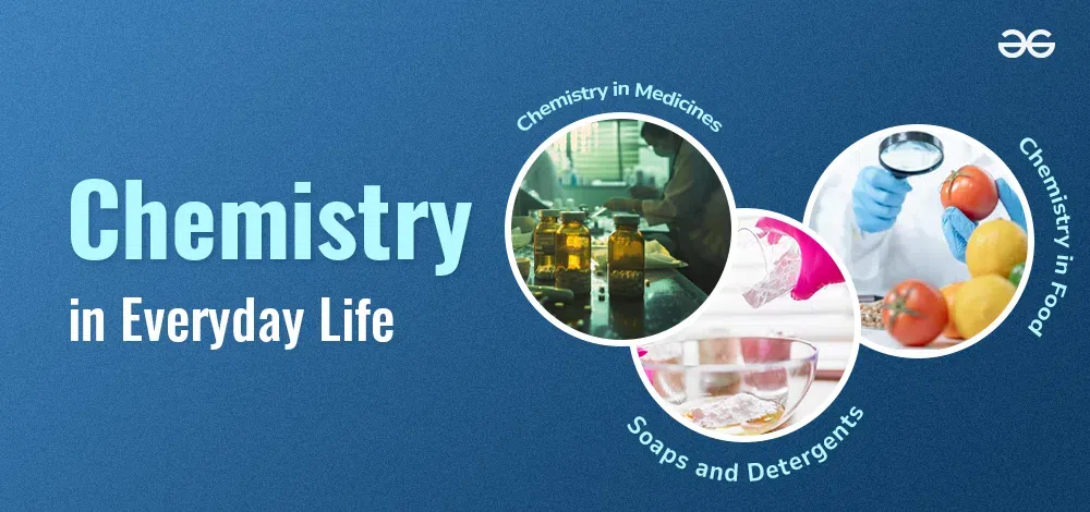 Chemistry in Everyday Life | Science Mania